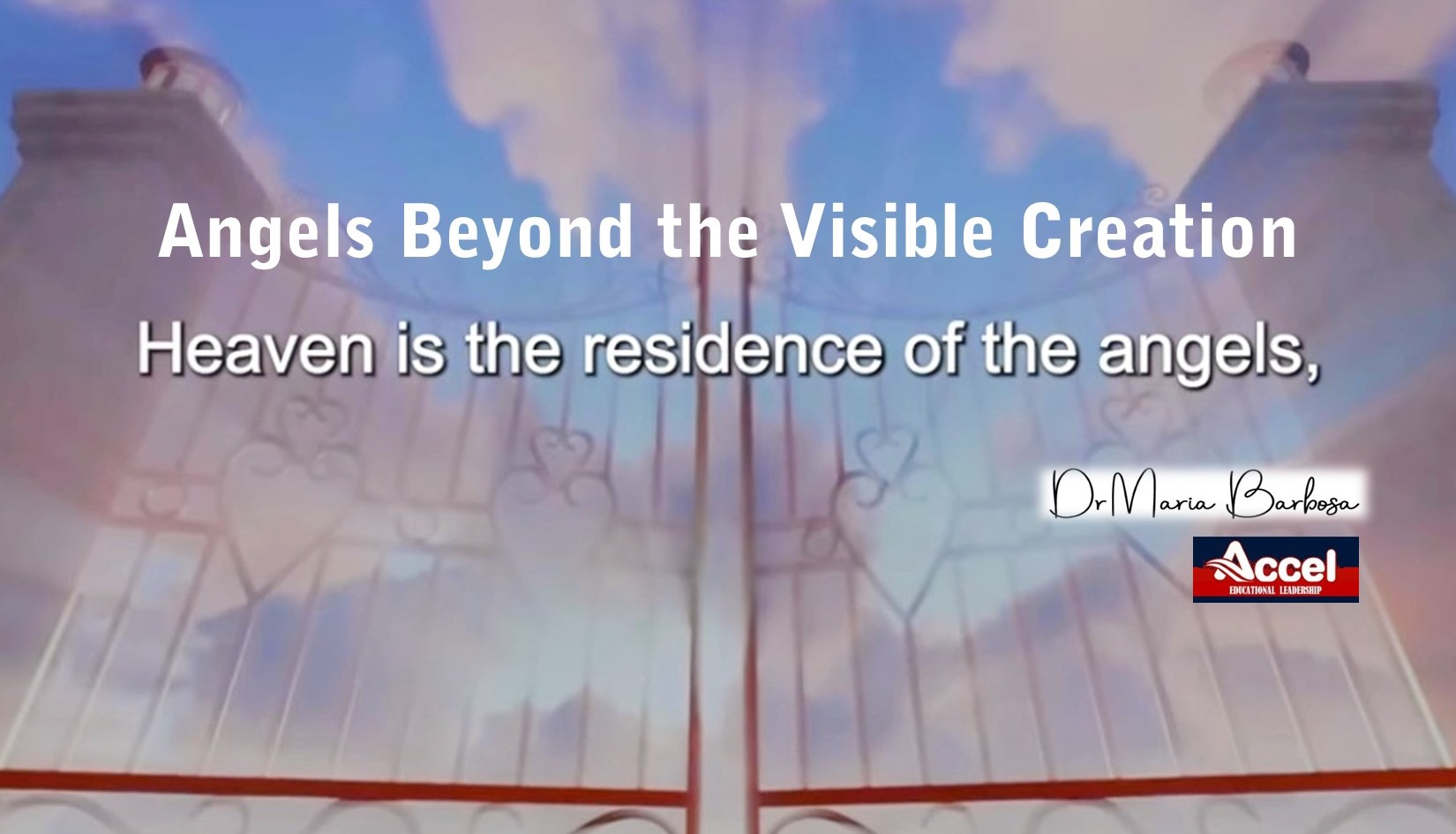 Angels Beyond the Visible Creation - Dr Maria Barbosa