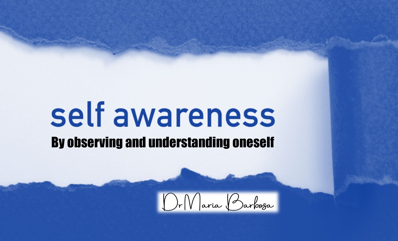 THE VALUE OF SELF-KNOWLEDGE - Dr Maria Barbosa