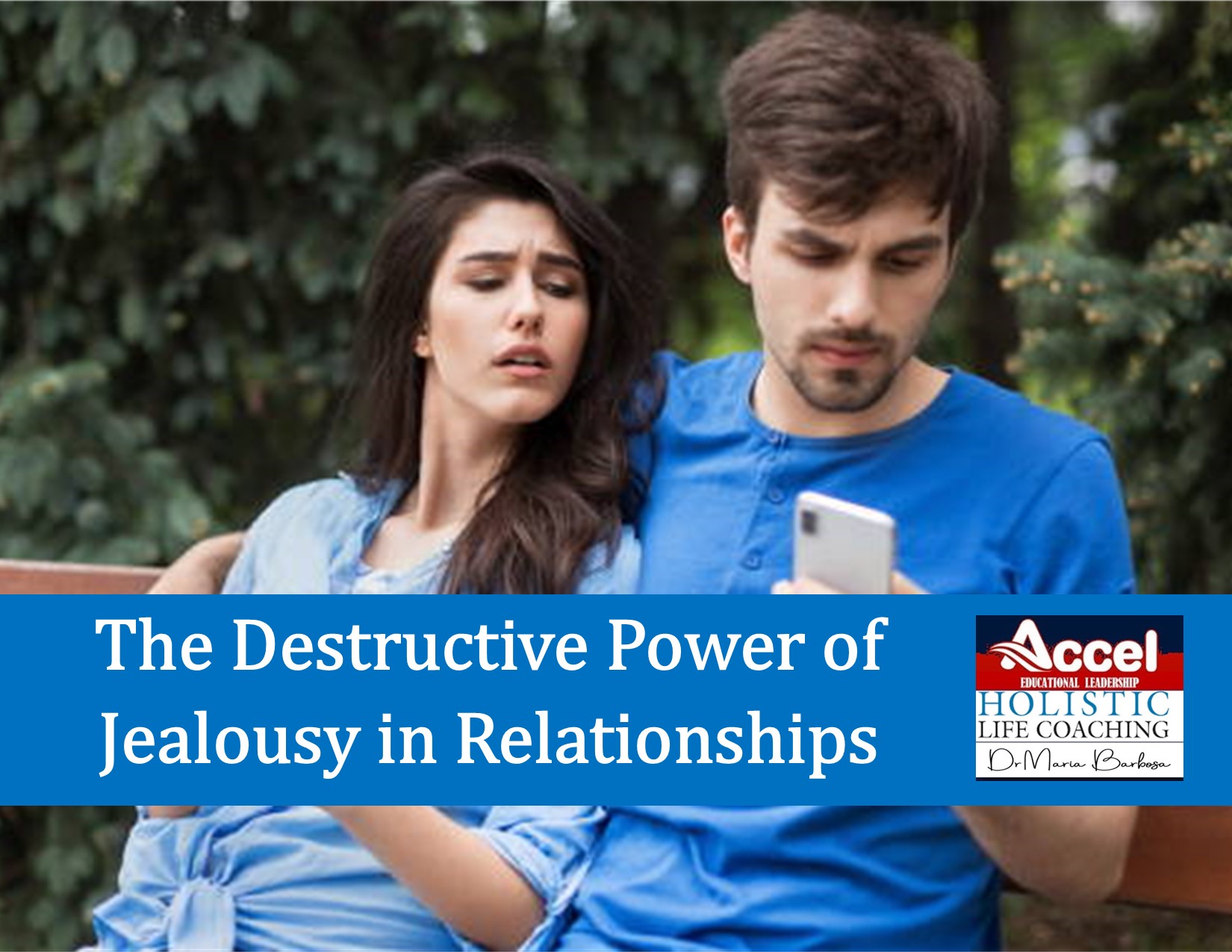 The Destructive Power of Jealousy in Relationships - Dr Maria Barbosa
